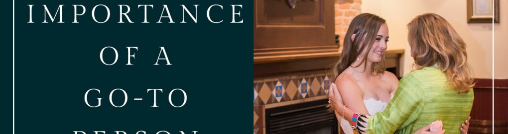 The Importance of A Go-To Person - Amanda Matilda Photography